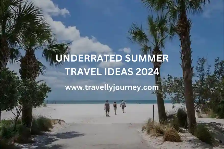 Unlocking Hidden Joy | Underrated Summer Travel Ideas 2024 Unlocking Hidden Joy | Underrated Summer Travel Ideas 2024